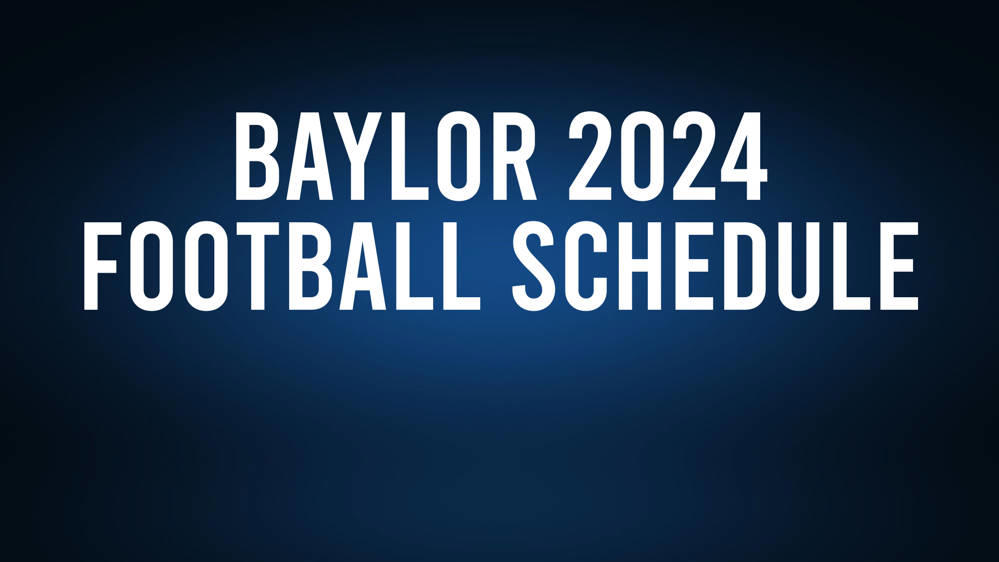 Baylor 2024 Football Schedule, Record, Results | The Oxford Eagle