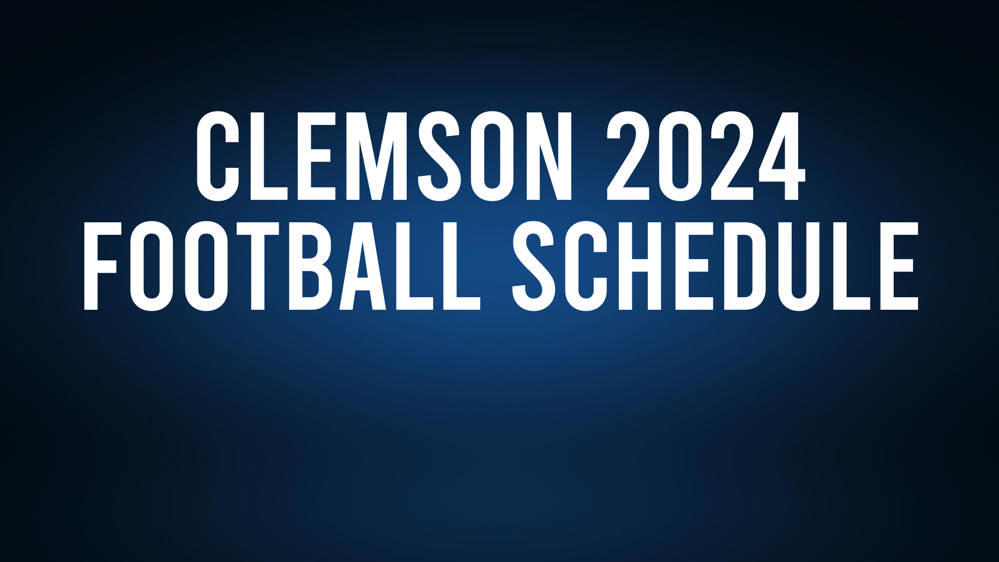 Clemson 2024 Football Schedule, Record, Results | The Oxford Eagle